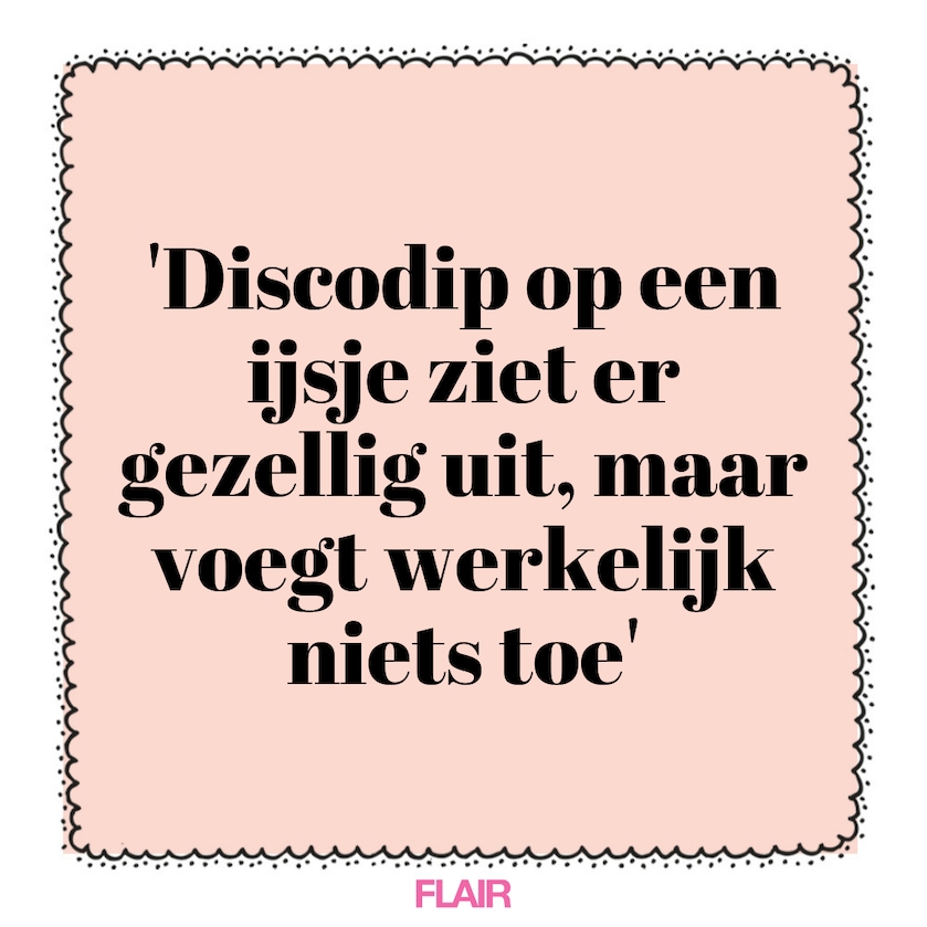 Eens of oneens? 'Discodip op een ijsje ziet er gezellig uit, maar voegt ...