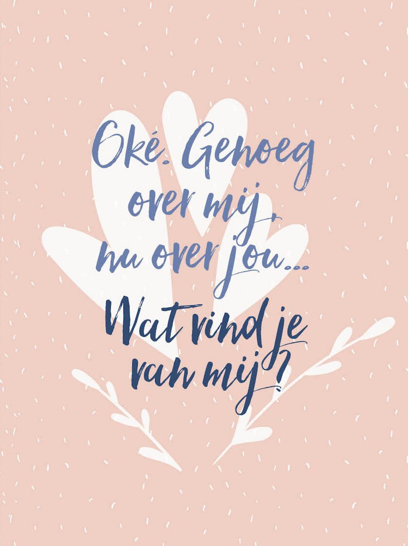 Spreuk van de week: Oke, genoeg over mij, nu over jou. Wat vind je van mij? | Flair